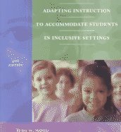 Adapting Instruction to Accommodate Students in Inclusive Settings (4th ...