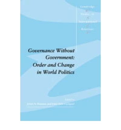 [Governance without Government: Order and Change in World Politics] [by ...