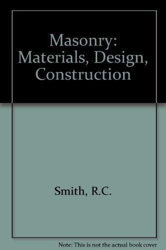 Masonry: Materials, design, construction: Smith, Ronald C ...