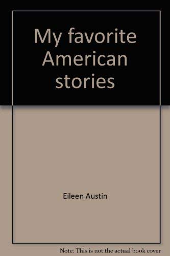 My favorite American stories: Austin, Eileen: 9780536011657: Amazon.com ...