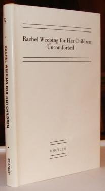 Rachel Weeping for Her Children, Uncomforted: Lin, Hazel: 9780828316194 ...