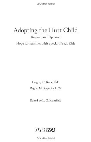 Adopting the Hurt Child: Hope for Families with Special-Needs KidsA ...