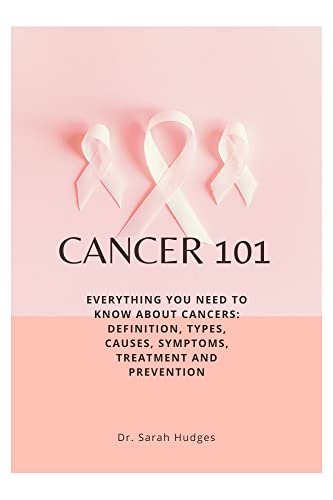 CANCER 101: Everything you need to know about cancer: Definition, types ...