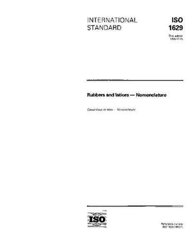 ISO 1629:1995, Rubber and latices - Nomenclature: ISO TC 45/WG 10 ...