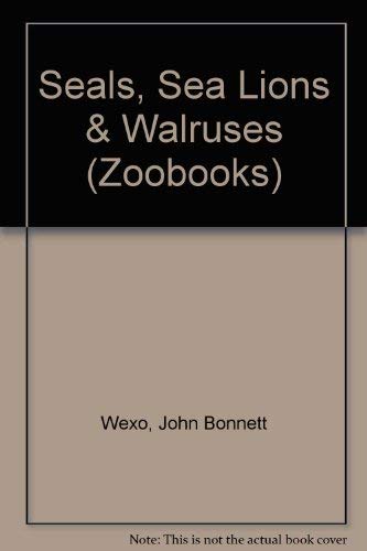 Seals, Sea Lions & Walruses (Zoo Books): John Bonnett Wexo ...