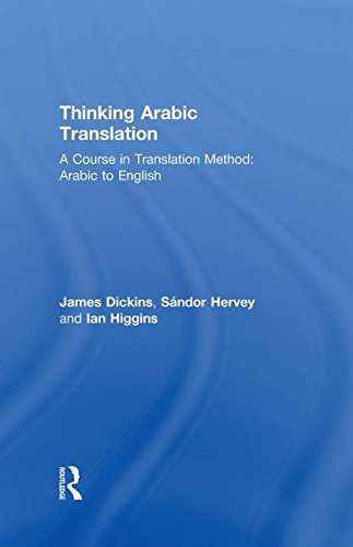 Thinking Arabic Translation: A Course in Translation Method: Arabic to ...
