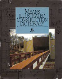 Means Illustrated Construction Dictionary: Smit, Kornelis ...