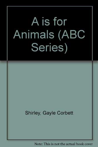 A Is for Animals (ABC Series): Bergum, Constance Rummel, Shirley, Gayle ...