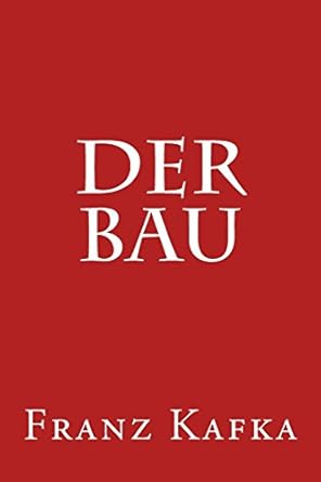 Der Bau : Kafka, Franz: Amazon.de: Bücher