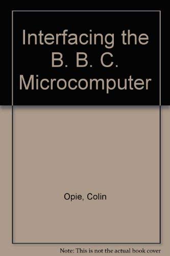 Interfacing the BBC microcomputer: Colin Opie: 9780070847248: Amazon.com: Books