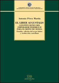 El Liber augustalis. Constituciones del emperador Federico II para el ...