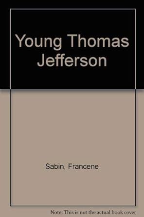 Young Thomas Jefferson: Sabin, Francene, Baxter, Robert: 9780816705610 ...