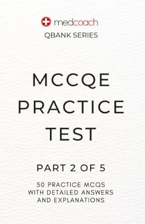 MCCQE Practice Test: Part 2 of 5 : Inc, Medcoach, Feldman MD, CM Leah ...