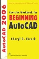 Exercise Workbook for Beginning AutoCAD: Shrock, Cheryl R ...