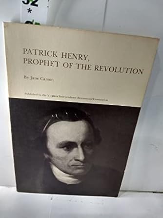 Patrick Henry, Prophet of the Revolution (Virginia in the Revolution ...
