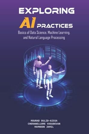 EXPLORING AI PRACTICES: Basics of Data Science, Machine Learning, and ...
