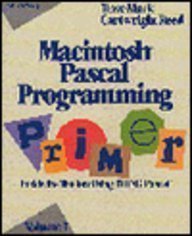 Macintosh Pascal Programming Primer: Inside the Toolbox Using Think Pascal : Mark, Dave, Reed ...