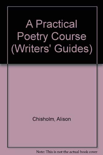 Amazon.com: A Practical Poetry Course: 9780749001148: Chisholm, Alison ...