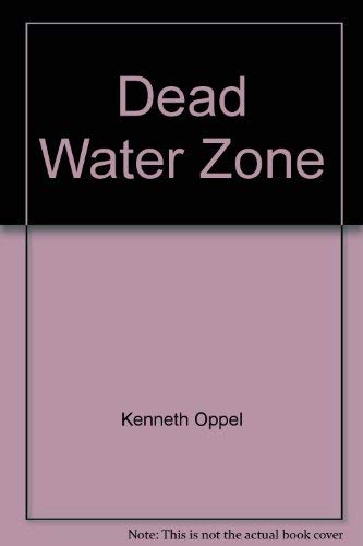 Dead Water Zone: Oppel, Ken: 9781550740929: Amazon.com: Books