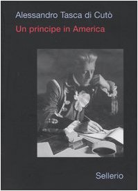Un principe in America e altrove: Amazon.co.uk: Alessandro Tasca di ...
