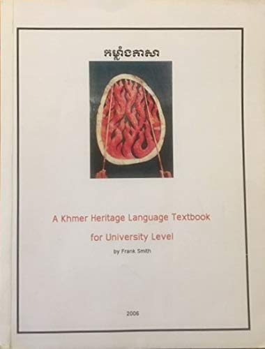 A Khmer Heritage Language Textbook for University Level: Frank Smith ...