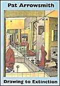 Drawing to extinction: Poems and pictures: pat-arrowsmith ...