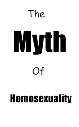 Amazon.com: The Myth of Homosexuality eBook : Knight, Knowledge: Kindle ...