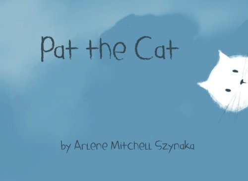 Pat The Cat: Szynaka, Arlene Mitchell: 9780692376997: Amazon.com: Books