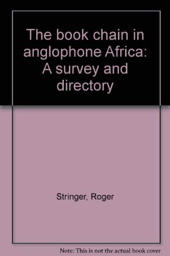 The book chain in anglophone Africa: A survey and directory : Roger ...