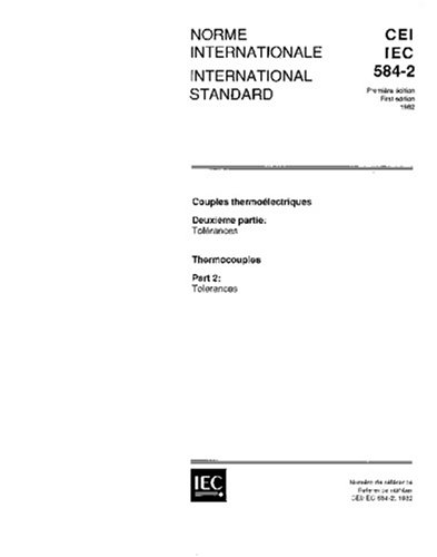 IEC 60584-2 Ed. 1.0 b:1982, Thermocouples. Part 2: Tolerances: IEC TC ...
