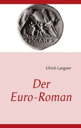 Amazon.com: Der Euro-Roman (German Edition): 9783837049831: Langner ...