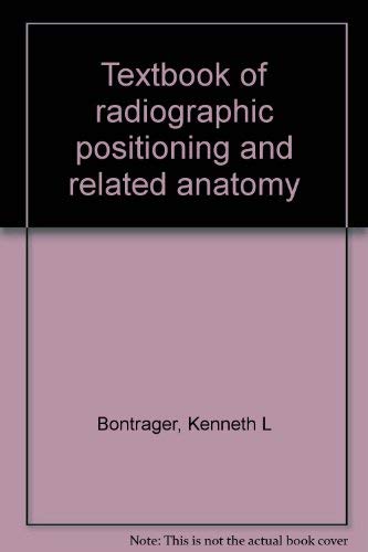 Buy Textbook of radiographic positioning and related anatomy Book ...