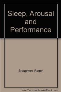 Sleep, Arousal and Performance: Roger Broughton Broughton,Ogilvie ...