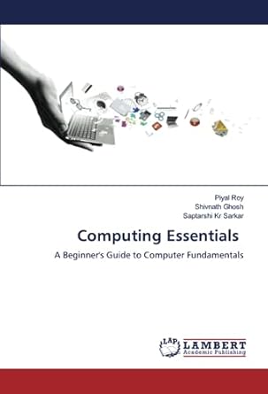 Computing Essentials: A Beginner's Guide to Computer Fundamentals ...