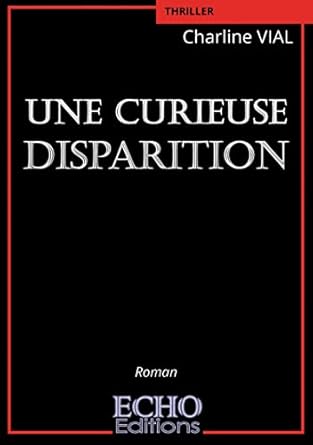 Une curieuse disparition eBook : Vial, Charline: Amazon.fr: Boutique Kindle