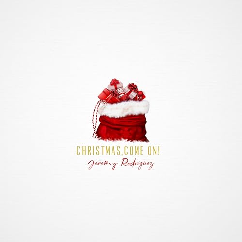 Amazon.com: Christmas, Come On! : Jeremy Rodriguez: Digital Music