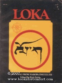 Loka : a journal from Naropa Institute: Fields, Rick, editor ...
