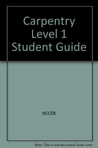 Carpentry Level 1 Student Guide: NCCER: 9780130117366: Amazon.com: Books