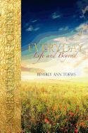 Everyday Life and Beyond: Inspirational Poetry: Toews, Beverly Ann ...