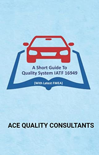 A Short Guide To Quality System IATF 16949 (With Revised AIAG-VDA FMEA ...