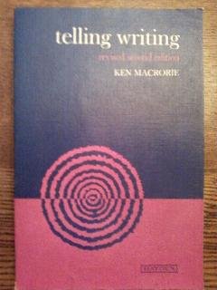 Telling writing (Hayden English language series): Macrorie, Ken ...
