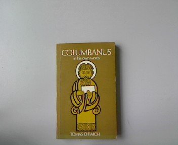 Columbanus in his own words: O' Fiaich, Tomas: 9780901810687: Amazon ...