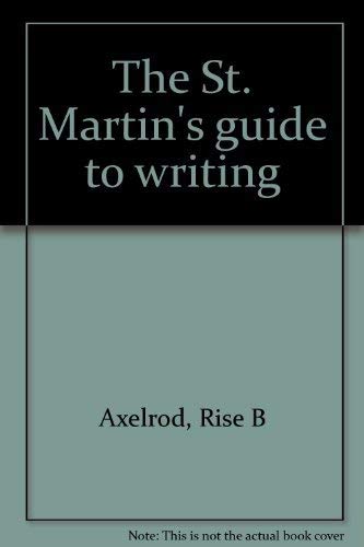 The St. Martin's guide to writing: Axelrod, Rise B: 9780312697303 ...