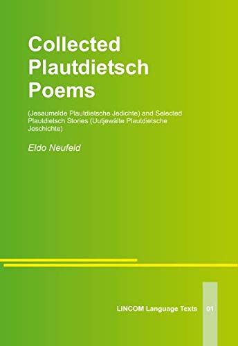 Collected Plautdietsch poems and Selected Plautdietsch Stories ...