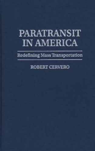 Paratransit in America: Redefining Mass Transportation, Cervero, Robert ...