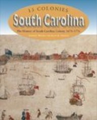 South Carolina: The History of South Carolina Colony, 1670-1776 (13 ...