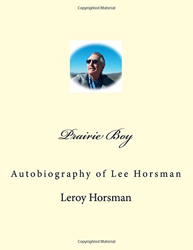 Buy Prairie Boy: Autobiography of Lee Horsman Book Online at Low Prices ...