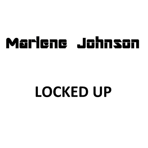 Écouter Locked Up de Marlene Johnson sur Amazon Music