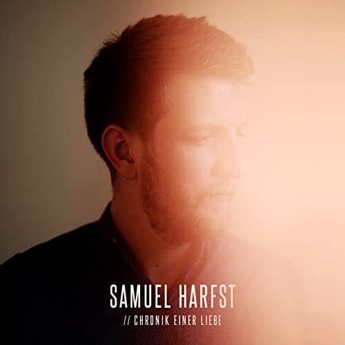 Chronik einer Liebe (Bonus Track Version) : Samuel Harfst: Amazon.de