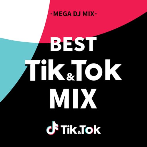 Amazon.co.jp: BEST Tik & Tok MIX : SUPER DJ MIX: デジタルミュージック